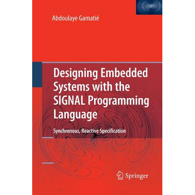 Designing Embedded Systems With The SIGNAL Programming Language