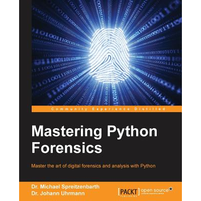 Mastering Python Forensics Spreitzenbarth Dr Michael Jarir KSA