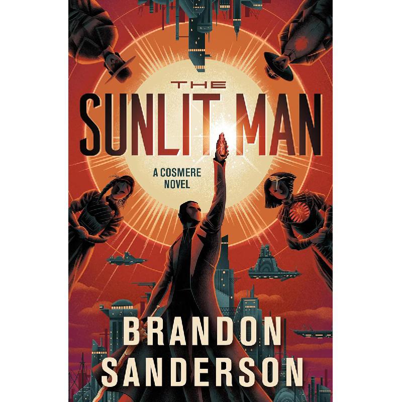 Sunlit Man, Book 4 (Secret Projects) Secret Projects Brandon Sanderson ...