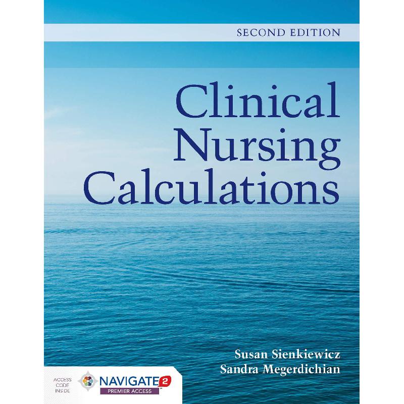 Clinical Nursing Calculation, 2nd Edition Susan Sienkiewicz - Jarir.com KSA
