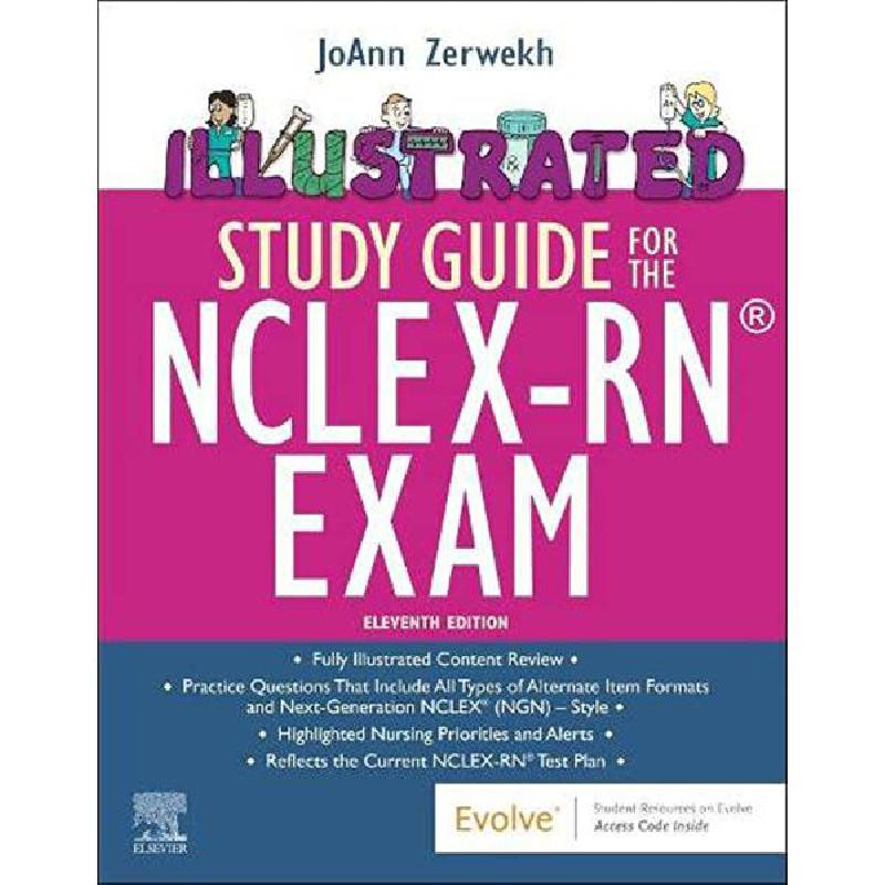 Illustrated Study Guide for The NCLEX-RN Exam, 11th Edition Illustrated Study Guide JoAnn ...