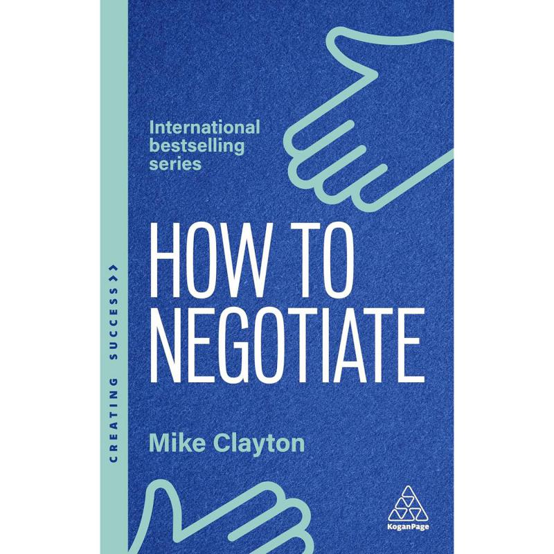 How to Negotiate (Creating Success) Creating Success Mike Clayton ...
