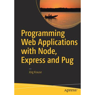 Programming Web Applications with Node, Express and Pug Krause, Jörg - Jarir.com KSA