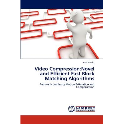 Video Compression:Novel and Efficient Fast Block Matching Algorithms Pandit, Amit - Jarir.com KSA