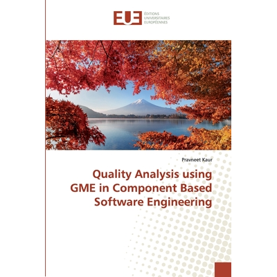 Quality Analysis using GME in Component Based Software Engineering Kaur, Pravneet - Jarir.com KSA