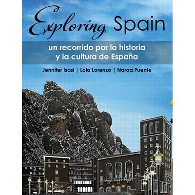 Exploring Spain: Un recorrido por la historia y la cultura de Espana ...