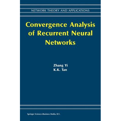 Convergence Analysis of Recurrent Neural Networks Zhang Yi - Jarir.com KSA