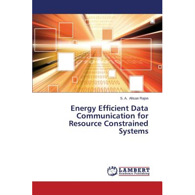 Energy Efficient Data Communication for Resource Constrained Systems Ahsan Rajon S. a. - Jarir ...