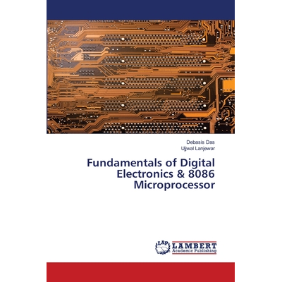 Fundamentals of Digital Electronics & 8086 Microprocessor Das, Debasis - Jarir.com KSA
