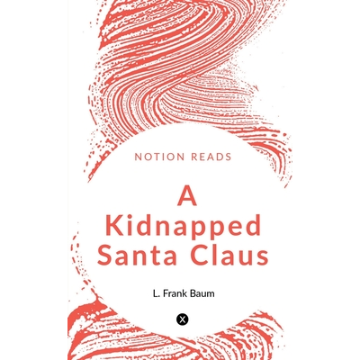 A Kidnapped Santa Claus Baum, L. Frank - Jarir.com KSA