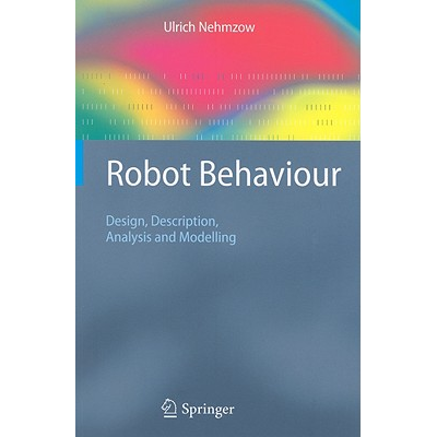 Robot Behaviour : Design, Description, Analysis and Modelling Nehmzow, Ulrich - Jarir.com KSA