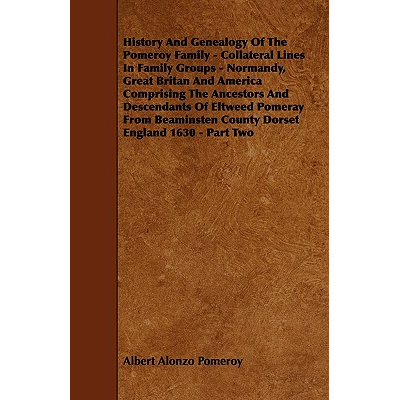 History And Genealogy Of The Pomeroy Family - Collateral Lines In ...