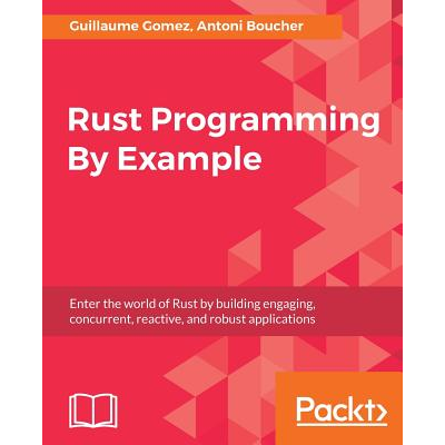 Rust Programming By Example Gomez, Guillaume - Jarir.com KSA