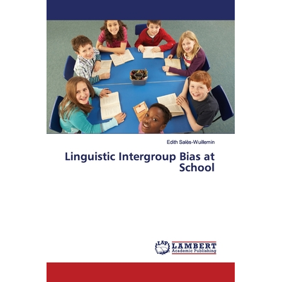 Linguistic Intergroup Bias at School Salès-Wuillemin, Edith - Jarir.com KSA
