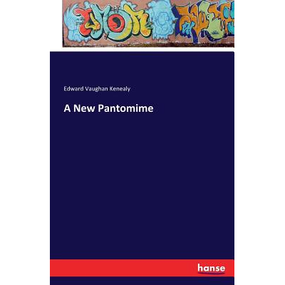 A New Pantomime Kenealy, Edward Vaughan - Jarir.com KSA