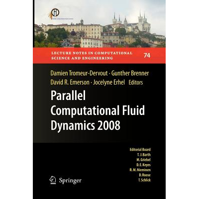 Parallel Computational Fluid Dynamics 2008 : Parallel Numerical Methods, Software Development ...