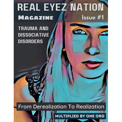 Real Eyez Nation Magazine: Trauma and Dissociative Disorders | Issue #1 C. Water, Melissa ...