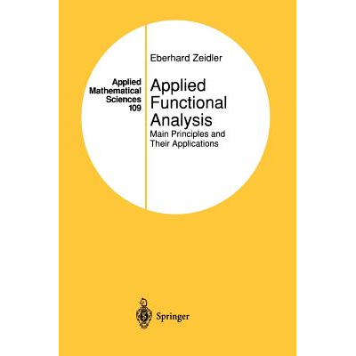 Applied Functional Analysis : Main Principles and Their Applications Zeidler, Eberhard - Jarir ...