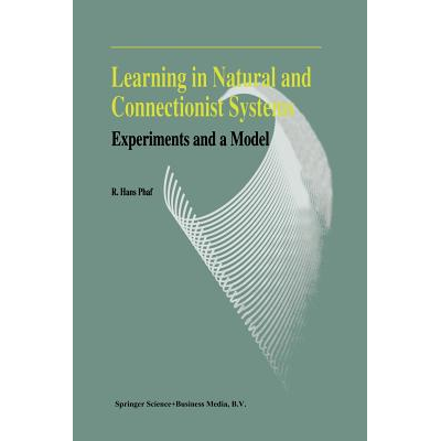 Learning in Natural and Connectionist Systems: Experiments and a Model Phaf, R. H. - Jarir.com KSA