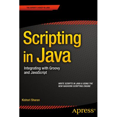 Scripting in Java : Integrating with Groovy and JavaScript Sharan, Kishori - Jarir.com KSA