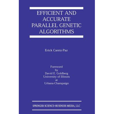 Efficient and Accurate Parallel Genetic Algorithms Cantú-Paz, Erick - Jarir.com KSA