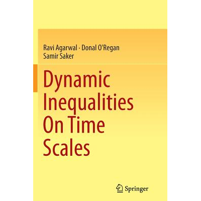 Dynamic Inequalities On Time Scales Agarwal, Ravi - Jarir.com KSA