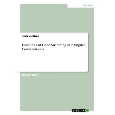 Functions of Code-Switching in Bilingual Conversations Veldtrup, Heidi - Jarir.com KSA