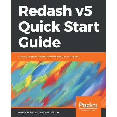 Redash v5 Quick Start Guide Leibzon, Alexander - Jarir.com KSA