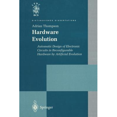 Hardware Evolution : Automatic Design of Electronic Circuits in Reconfigurable Hardware by ...