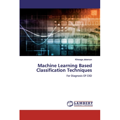 Machine Learning Based Classification Techniques Jeberson, Klinsega ...