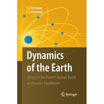 Dynamics of the Earth : Theory of the Planets Motion Based on Dynamic ...