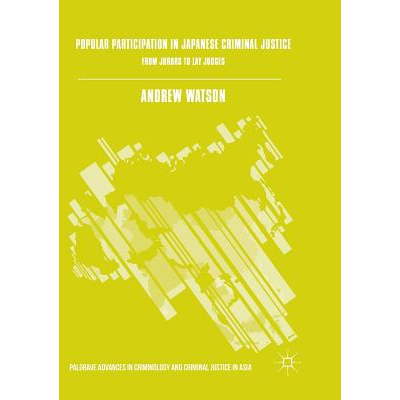 Popular Participation in Japanese Criminal Justice : From Jurors to Lay ...