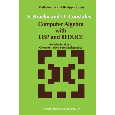 Computer Algebra with LISP and REDUCE : An Introduction to Computer ...