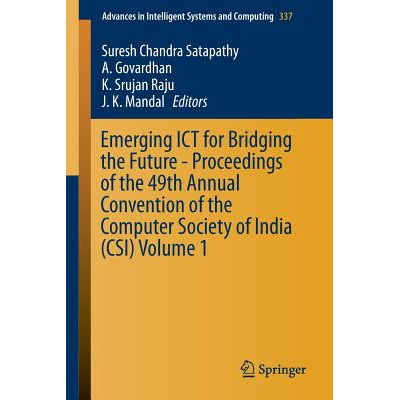 Emerging ICT for Bridging the Future - Proceedings of the 49th Annual Convention of the Computer ...