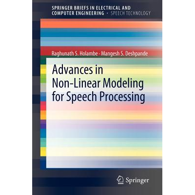 Advances in Non-Linear Modeling for Speech Processing Holambe ...