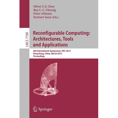 Reconfigurable Computing: Architectures, Tools and Applications : 8th International Symposium ...