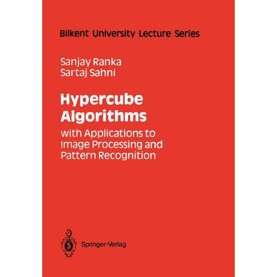 Hypercube Algorithms : with Applications to Image Processing and Pattern Recognition Ranka ...
