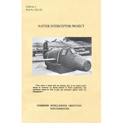 NATTER INTERCEPTOR PROJECT: CIOS Target Number 5/182a Jet Propulsion ...