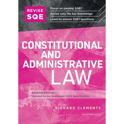 Revise SQE Constitutional and Administrative Law: SQE1 Revision Guide 2nd ed Clements, Richard ...
