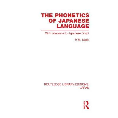 The Phonetics of Japanese Language : With Reference to Japanese Script ...