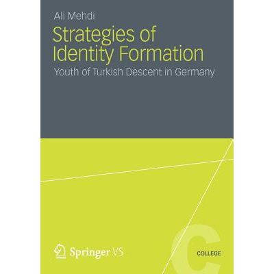 Strategies of Identity Formation : Youth of Turkish Descent in Germany ...