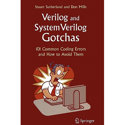 Verilog and SystemVerilog Gotchas : 101 Common Coding Errors and How to Avoid Them Sutherland ...