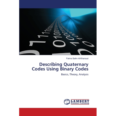 Describing Quaternary Codes Using Binary Codes Al Kharousi, Fatma Salim - Jarir.com KSA