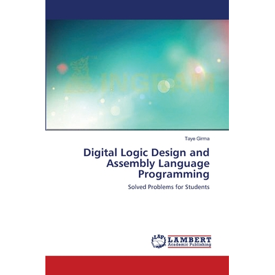 Digital Logic Design and Assembly Language Programming Girma, Taye - Jarir.com KSA