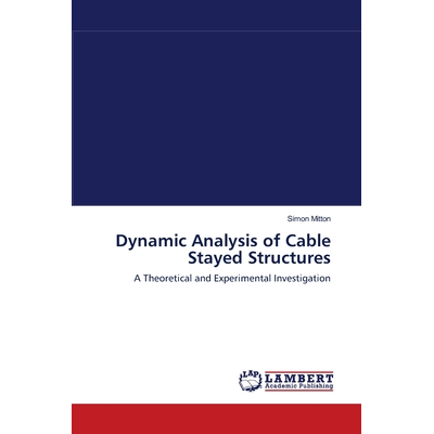 DYNAMIC ANALYSIS OF CABLE STAYED STRUCTURES Mitton, Simon - Jarir.com KSA