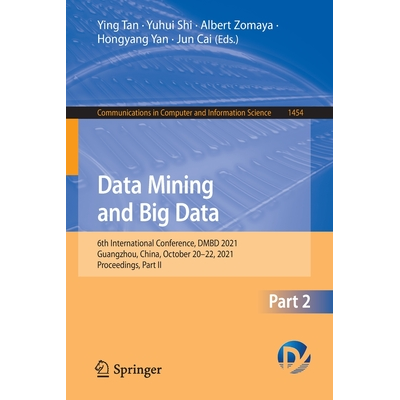 Data Mining and Big Data : 6th International Conference, DMBD 2021, Guangzhou, China, October 20 ...