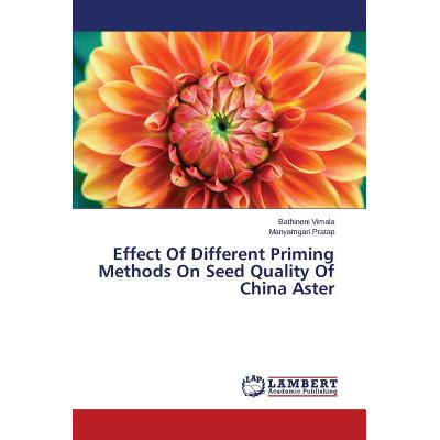 Effect Of Different Priming Methods On Seed Quality Of China Aster Vimala Bathineni - Jarir.com KSA