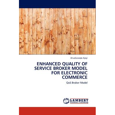 ENHANCED QUALITY OF SERVICE BROKER MODEL FOR ELECTRONIC COMMERCE Ajayi, Anuoluwapo - Jarir.com KSA