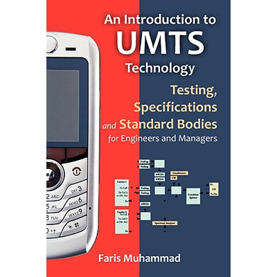An Introduction to Umts Technology: Testing, Specifications and ...
