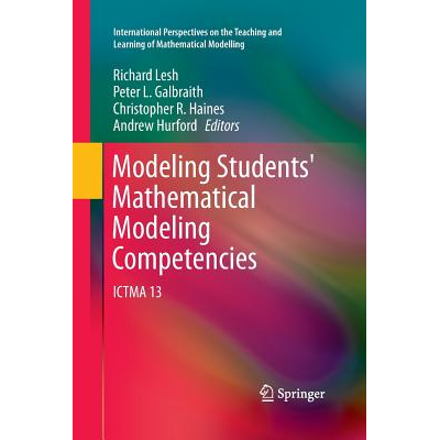 Modeling Students Mathematical Modeling Competencies : ICTMA 13 Lesh, Richard - Jarir.com KSA